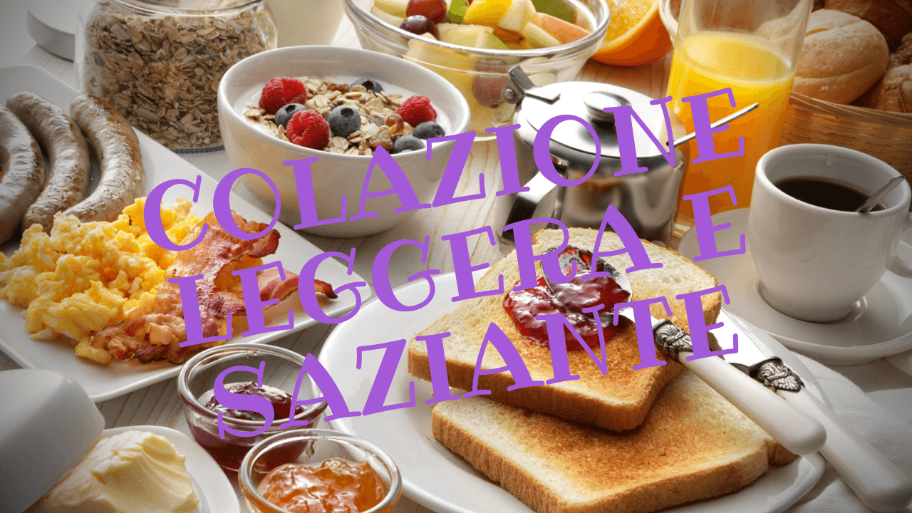 Colazione leggera ma saziante - Studio NewLife Nutrizione e Salute
